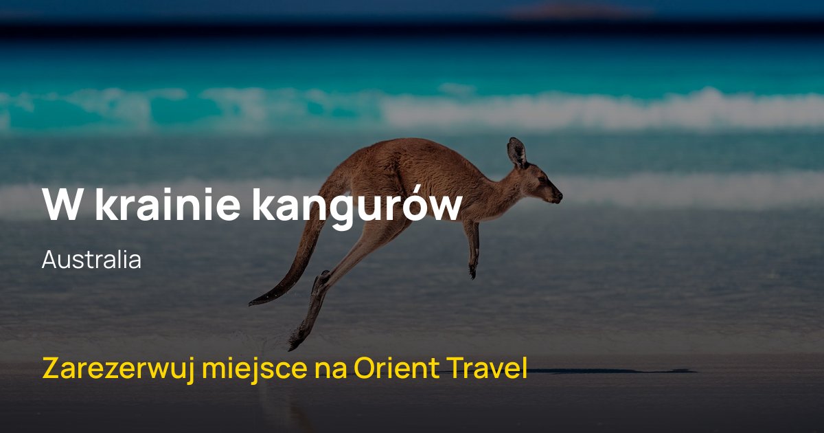 W krainie kangurów - Australia | Orient Travel