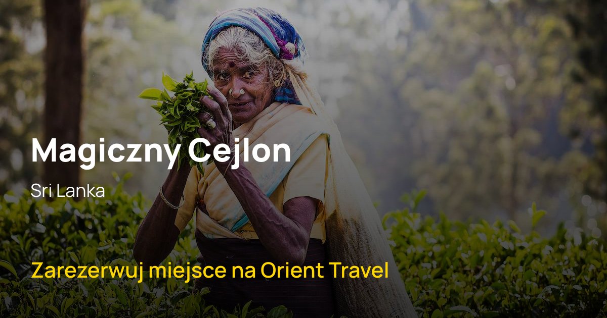 Magiczny Cejlon - Sri Lanka | Orient Travel
